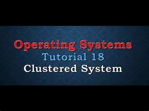 Operating Systems Tutorial The Clustered System YouTube