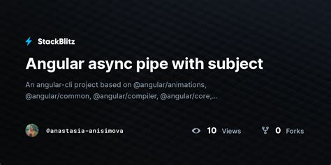 Angular Async Pipe With Subject Stackblitz