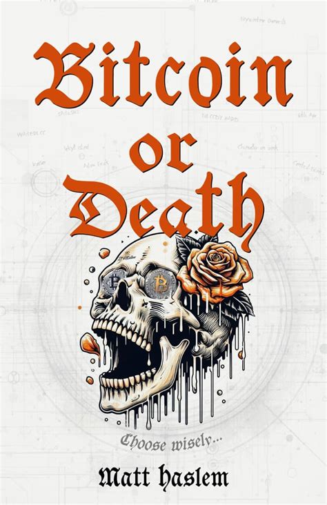 Bitcoin Or Death Choose Wisely Haslem Matt 9780645271270 Books
