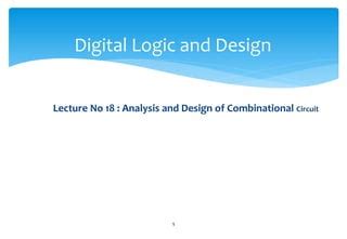 DLD Lecture No Analysis And Design Of Combinational Circuit Pptx