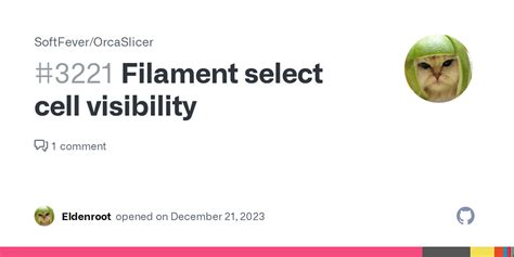 Filament Select Cell Visibility · Issue 3221 · Softfeverorcaslicer · Github