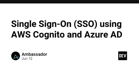 single sign on sso using aws cognito and azure ad dev community
