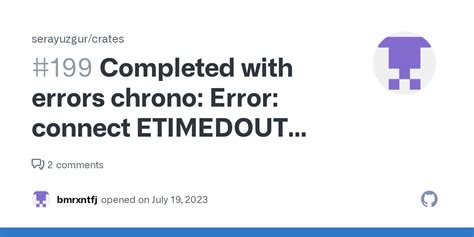 Completed With Errors Chrono Error Connect Etimedout 2419912134