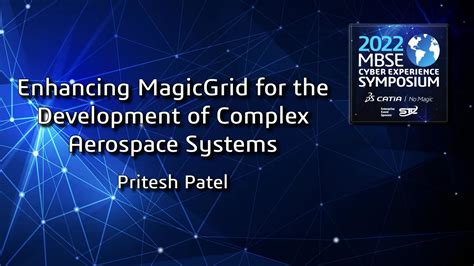2022 Mbse Cyber Experience Symposium Enhancing Magicgrid For The Development Of Complex