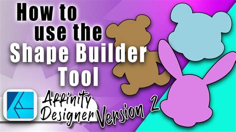 How To Use The Shape Builder Tool In Affinity Designer Version 2 Youtube