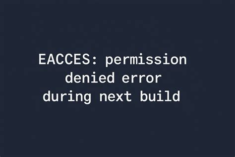 next js next build 실행 시 eacces permission denied 오류 발생