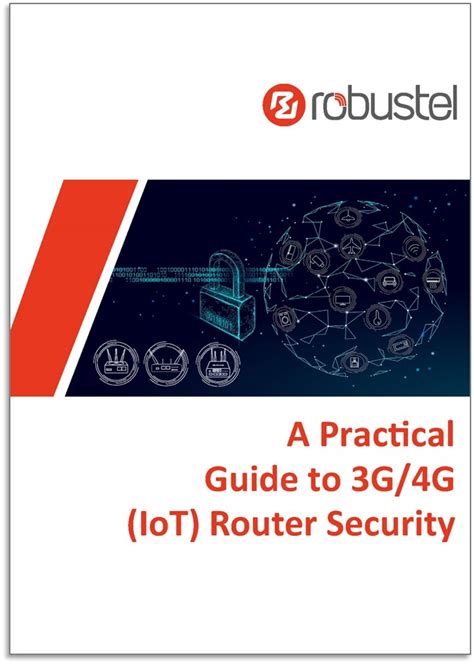 A Practical Guide To G G IoT Router Security Whitepaper Robustel