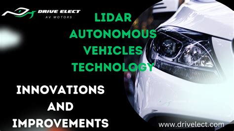 Lidar And Autonomous Vehicles Technology Innovations And Improvements