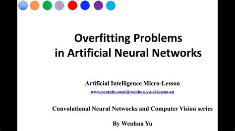Overfitting Problems In Artificial Neural Networks Youtube