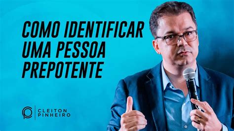 O Que é Ser Prepotente Retoedu