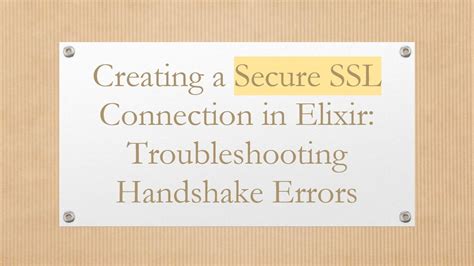 creating a secure ssl connection in elixir troubleshooting handshake