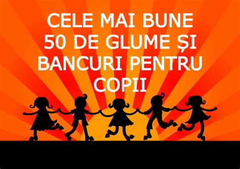 Banc Cele Mai Bune 50 De Glume și Bancuri Pentru Copii