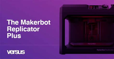 The Makerbot Replicator Plus Review 52 Facts And Highlights
