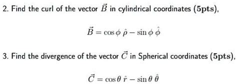2 Find The Curl Of The Vector Vecb In Cylindrical Coordinates 5pts