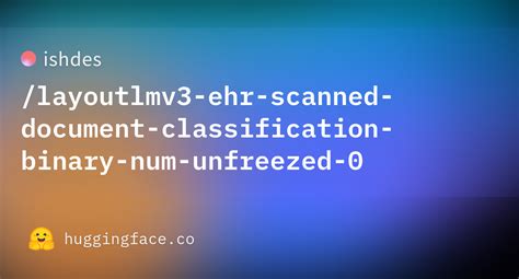 Ishdeslayoutlmv3 Ehr Scanned Document Classification Binary Num
