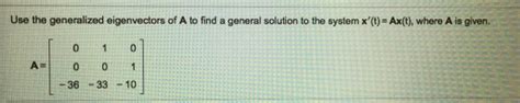 Solved Use The Generalized Eigenvectors Of A To Find A
