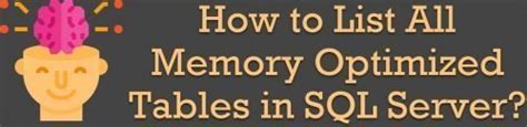 How To List All Memory Optimized Tables In Sql Server Interview Question Of The Week 227