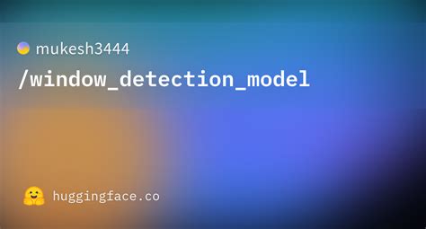Mukesh3444windowdetectionmodel · Hugging Face