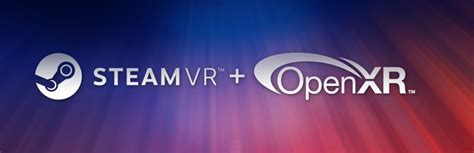 valve expands support for openxr enabling developers to implement