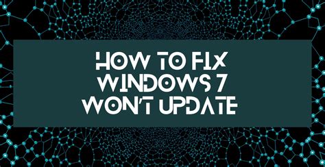 How To Fix Windows 7 Wont Update