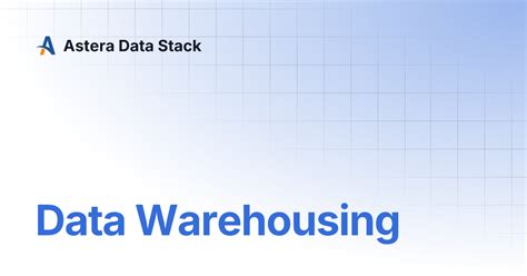 Data Warehousing Astera Data Stack