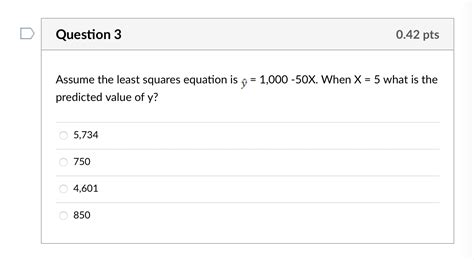 Solved Assume The Least Squares Equation Is Y 1 00050X Chegg Com
