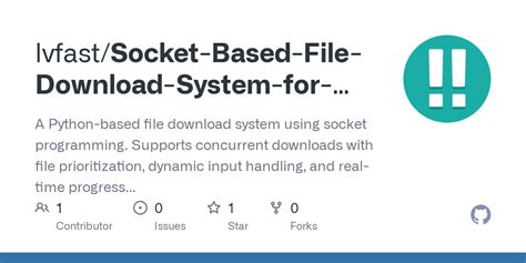 GitHub Lvfast Socket Based File Download System For Multi Client Communication A Python Based