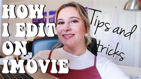 Imovie Editing Tips For Beginners