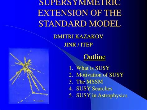 Ppt Supersymmetric Extension Of The Standard Model Powerpoint Presentation Id4495208