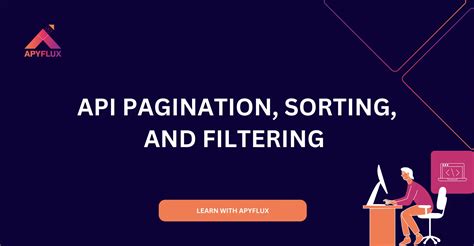 Apyflux Api Pagination Sorting And Filtering Techniques For Optimal