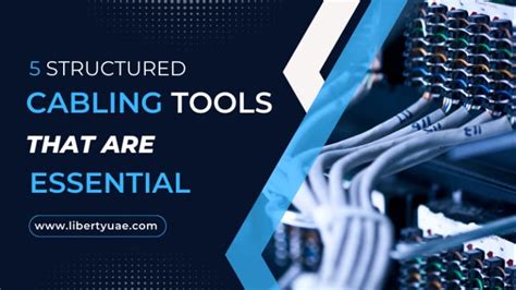 5 Structured Cabling Tools That Are Essential Liberty Uae