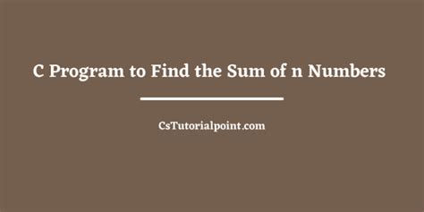 C Program To Find Sum Of N Numbers