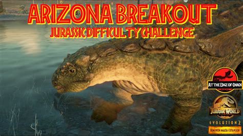 Roundup Completed Jwe2 Jurassic Difficulty Challenge Mode Arizona