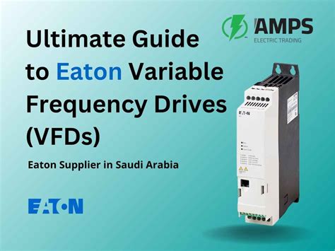 Ultimate Guide To Eaton Variable Frequency Drives Vfds Eaton