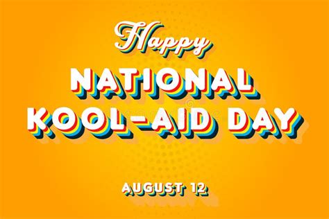 Happy National Kool Aid Day Holidays Month Of August Empty Space For