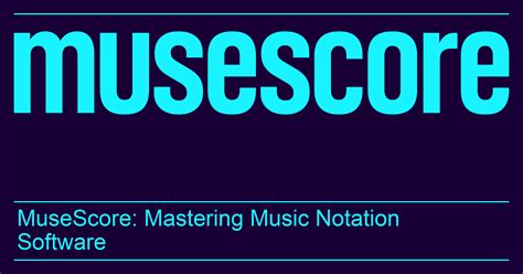 musescore mastering music notation software online music course for