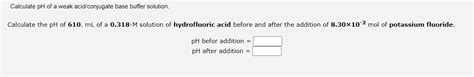 Solved Calculate PH Of A Weak Acid Conjugate Base Buffer Chegg Com