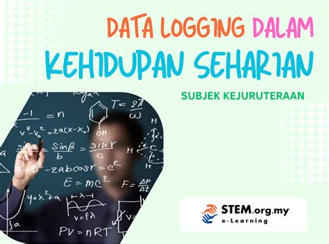 Data Logging Dalam Kehidupan Seharian Malaysias Leading Stem