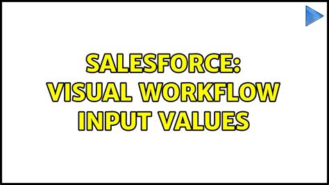 Salesforce Visual Workflow Input Values Youtube