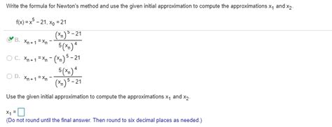 solved write the formula for newton s method and use the