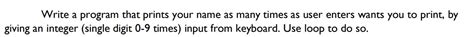 Write A Program That Prints Your Name As Many Times