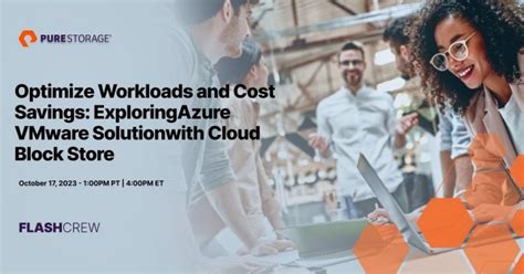 Optimize Workloads And Cost Savings Exploring Azure VMware Solution With Cloud Block Store