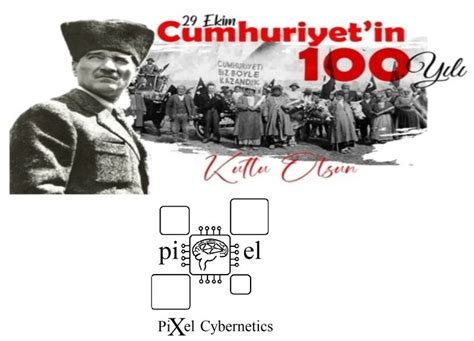 pixel cybernetics linkedin‘de cumhuriyetimizin kurucusu ulu önder