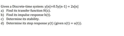 Solved Given A Discrete Time System Y N Y N X N A Chegg