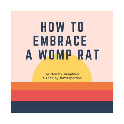 Podfic How To Embrace A Womp Rat By Menphina Flowerparrish Free