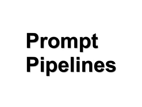 Prompt Pipelines Llm Based Applications Can Take The By Cobus