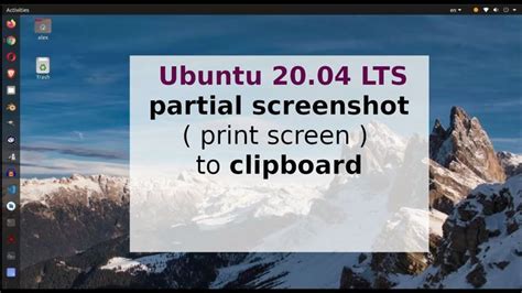 Ubuntu LTS Partial Screenshot Print Screen To Clipboard