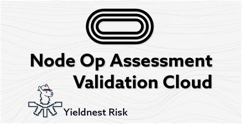 node operator assessment validation cloud llama risk