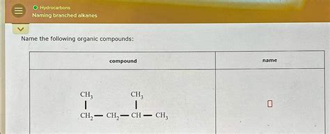 solved hydrocarbons naming branched alkanes name the following organic