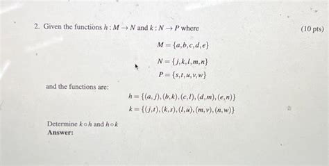 Solved 2 Given The Functions H MN And K NP Where M Chegg Com
